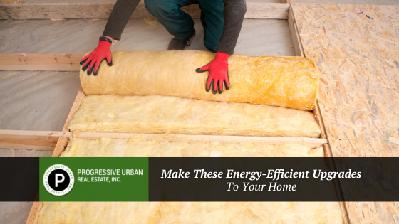 Make These Energy-Efficient Upgrades To Your Home | Progressive Urban ...